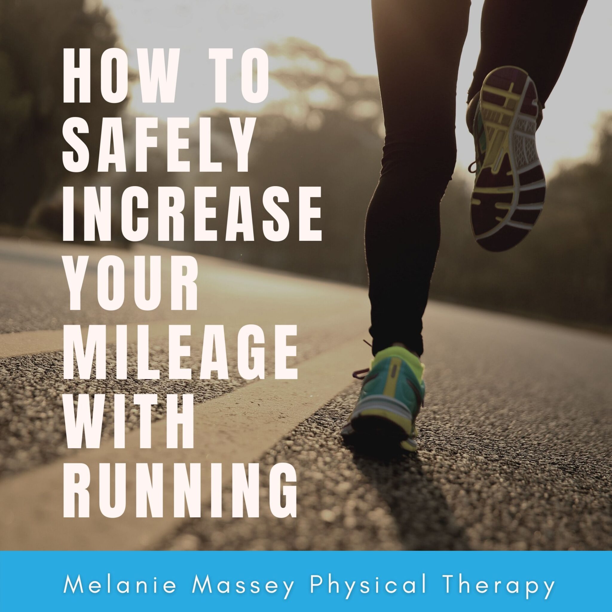 How to Safely Increase Your Mileage with Running - Melanie Massey ...